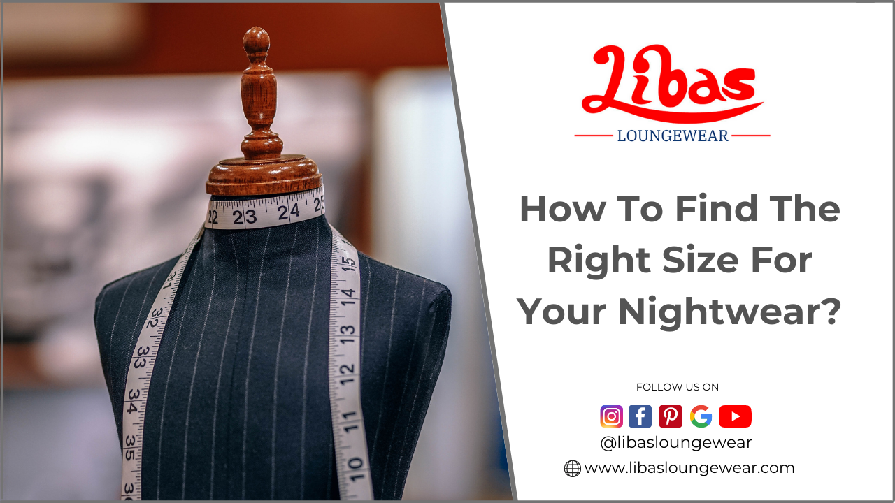 How To Find The Right Size For Your Nightwear ? | Libas Loungewear